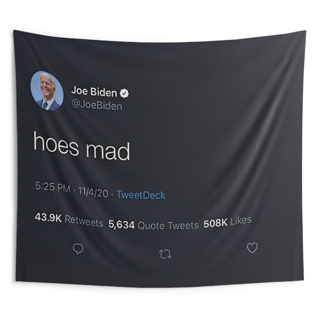Joe Biden Funny Tapestry Hoes Mad Tweet Funny Meme Tapestries Wall Hanging Flags for College ...