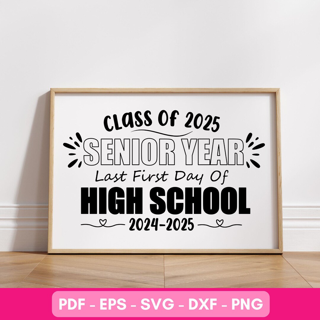 Last First Day of Senior Year Printable SVG, Last First Day of High ...