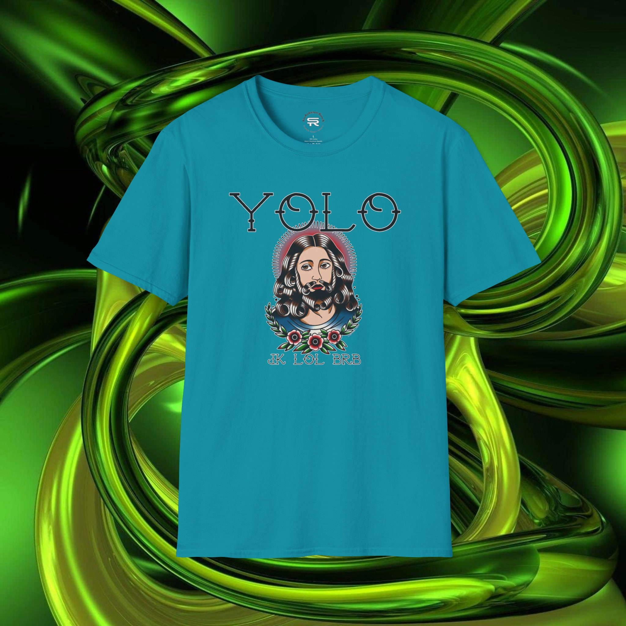 YOLO Jesus Jk Lol Brb SR Shirt Jesus Came Back to Life. Gift for the ...