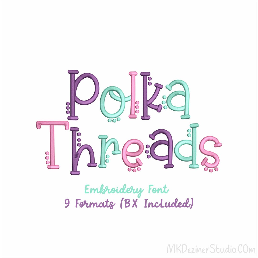 Polka Threads Embroidery Font Digital Machine Embroidery Designs Files ...