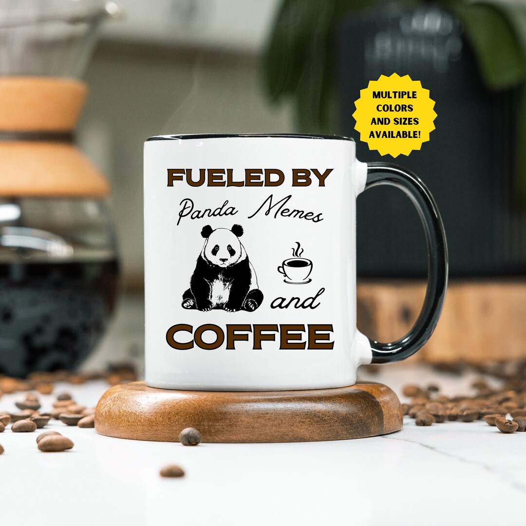 Panda Mug, Pandas Mug, Panda Meme Mug, Fueled by Panda Memes and Coffee ...