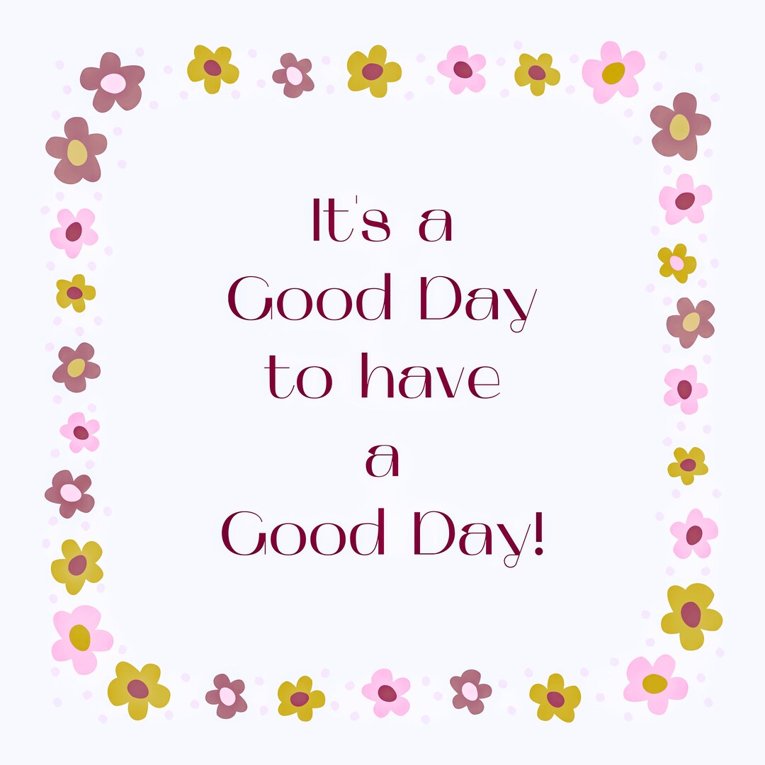 It's a Good Day to Have Good Day Downloadable Square Print Stationary ...