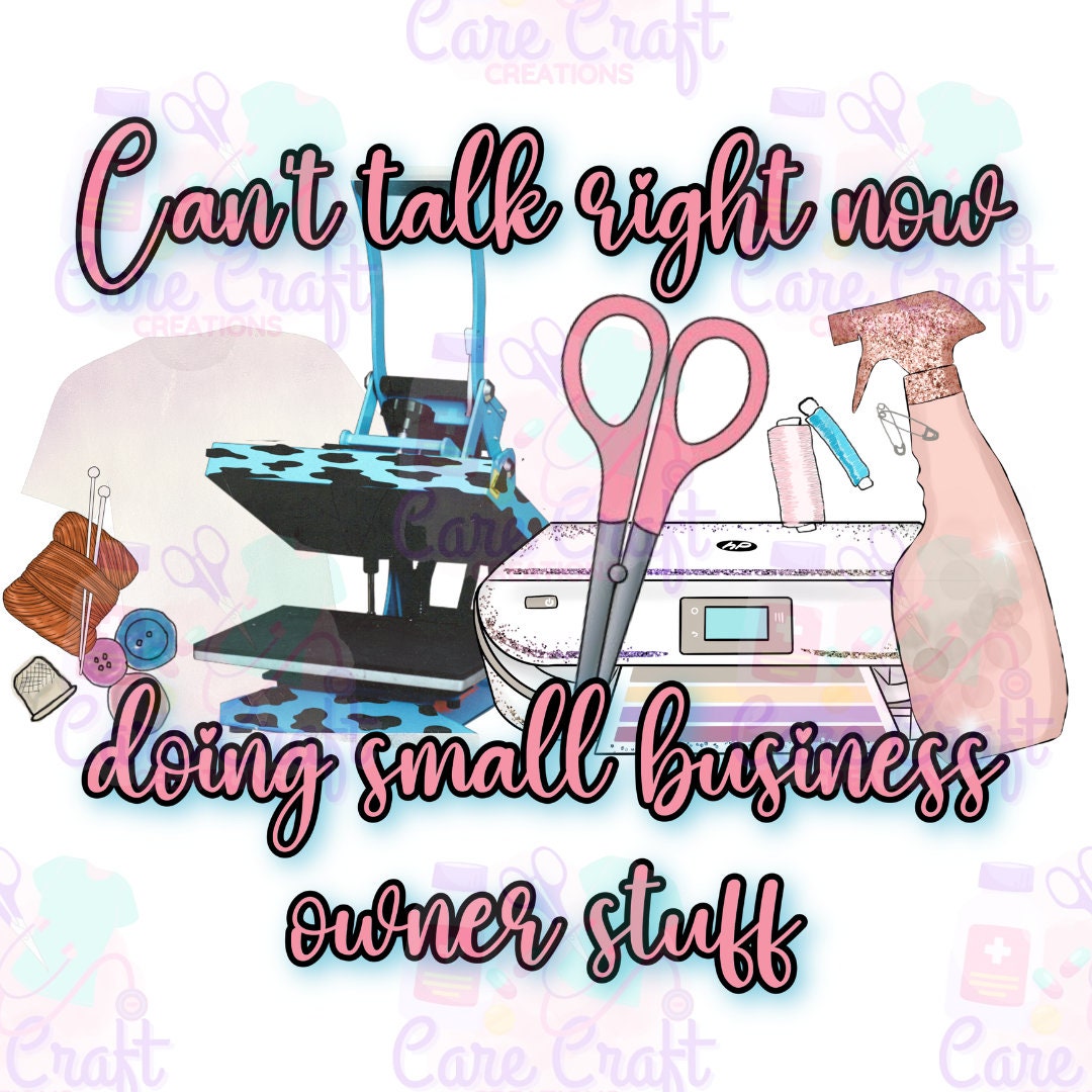 Cant Talk Right Now Doing Small Business Owner Stuff, PNG Instant ...