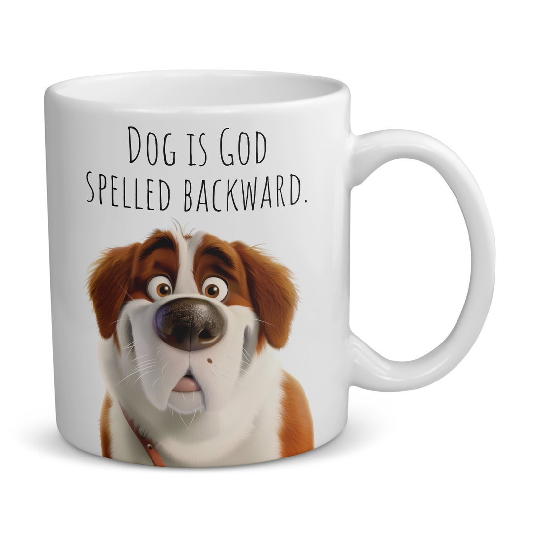 Saint Bernard Dog Dog is God Spelled Backward Funny Dog Mug Dog Lover ...