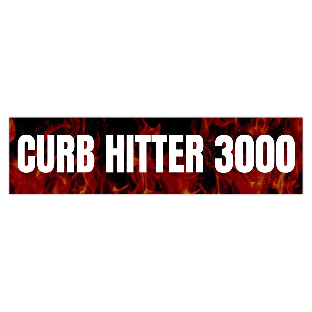 Curb Hitter 3000 Bumper Sticker - Etsy