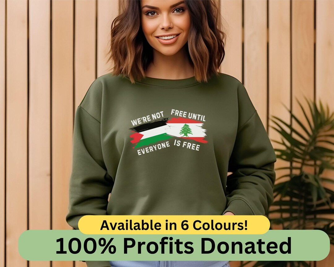 Lebanon Palestine Sweater, We're Not Free Until Everyone is Free, Pro ...