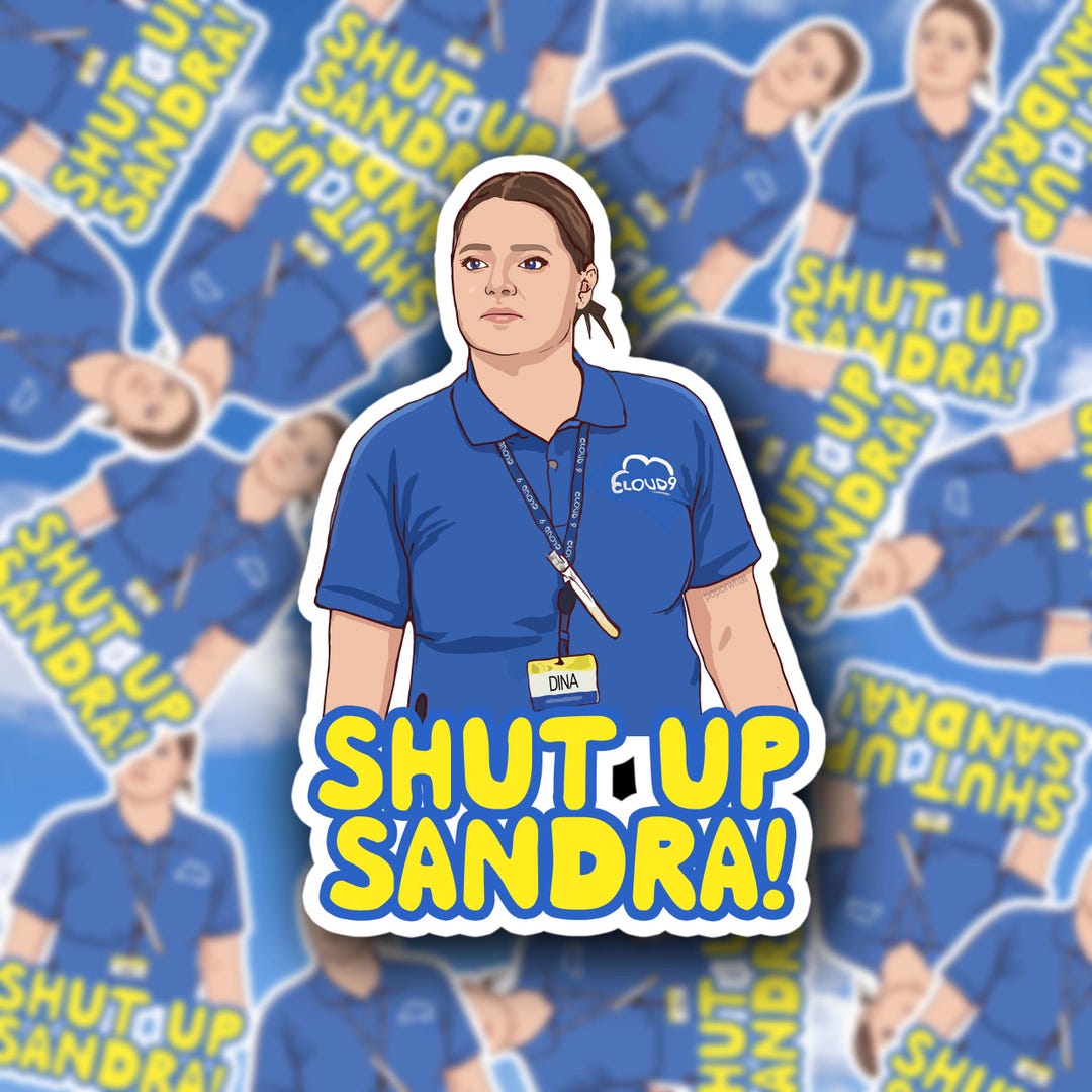 Shut up Sandra! Vinyl Sticker Dina Quote - Etsy