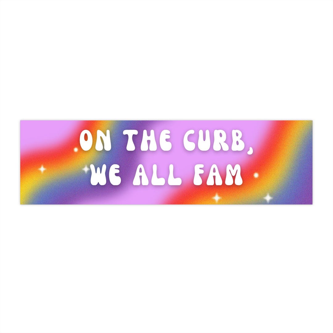 Bumper Stickers - on the Curb We All Fam - Etsy