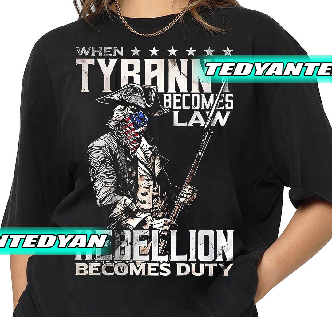 Vintage When Tyranny Becomes Law Rebellion Becomes Duty, Anti Tyranny ...