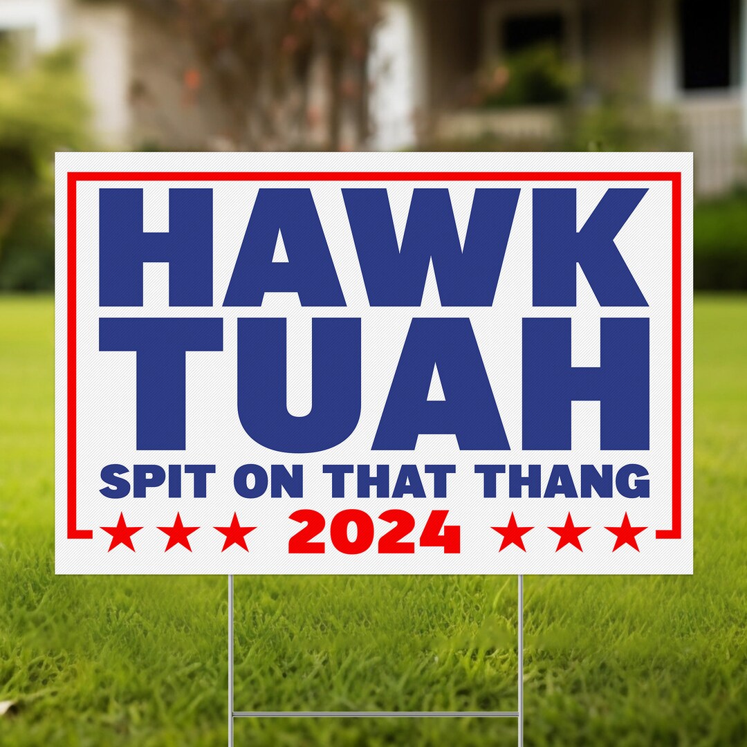 Hawk Tuah Yard Sign, Hawktuah, Spit on That Thang Sign, Hawk Tuah 2024 ...