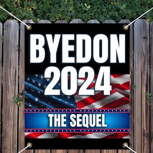 Byedon 2024 Banner, the Sequel Banner, Byeden 2024 Banner, Vote Trump ...