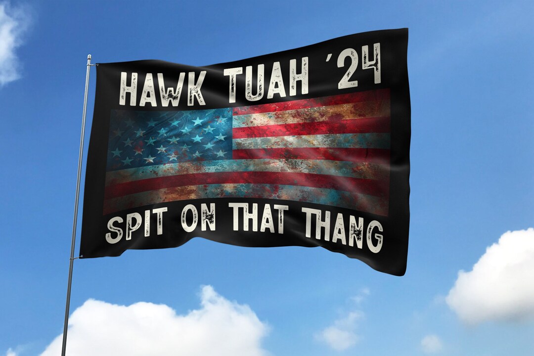 Hawk Tuah 24 Spit on That Thang House Flag, Hawk Tush 24 Spit on That ...