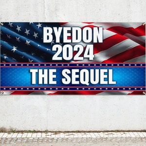 Byedon 2024 Banner, the Sequel Banner, Byeden 2024 Banner, Vote Trump ...