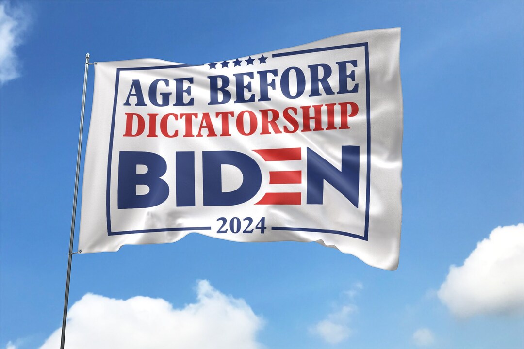 Age Before Dictatorship Flag 2024 Biden Harris Flag Biden 2024 Sign ...