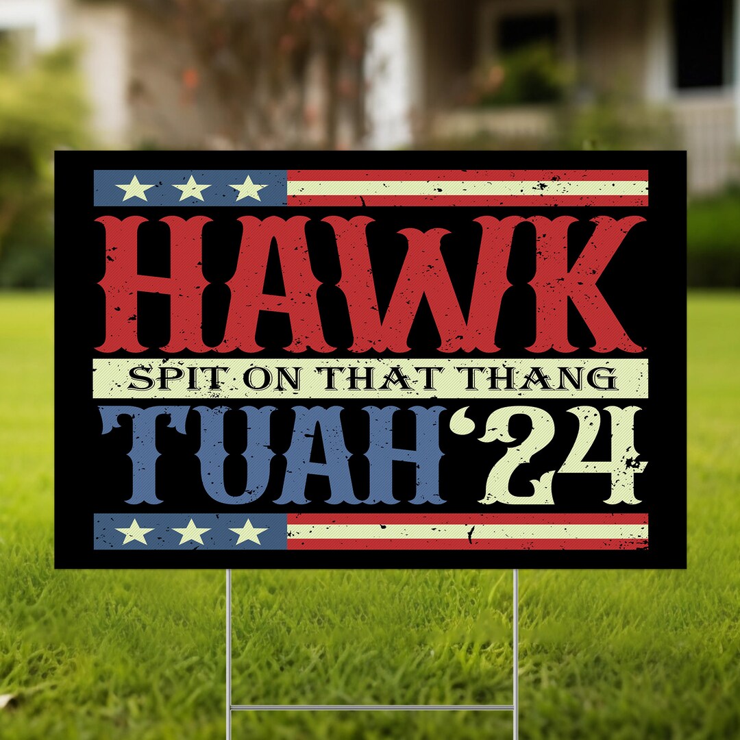 Hawk Tuah Yard Sign, Hawktuah, Spit on That Thang Sign, Hawk Tuah 2024 ...