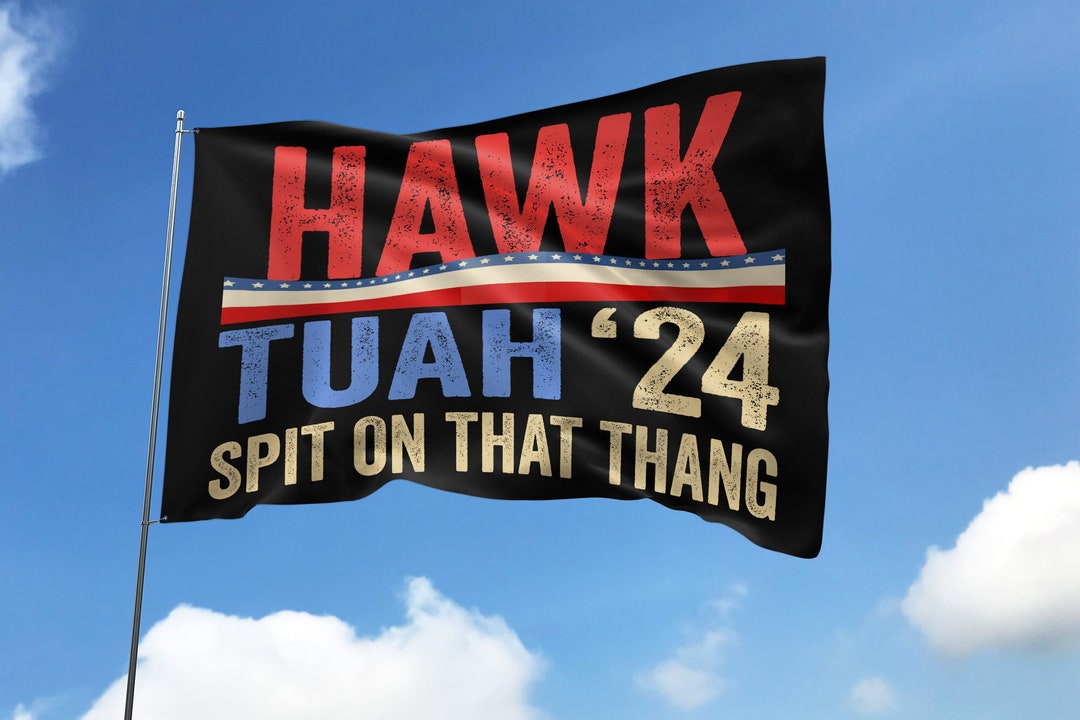 Hawk Tuah House Flag, Spit on That Thang, Hawk Tuah 24, Funny Viral ...