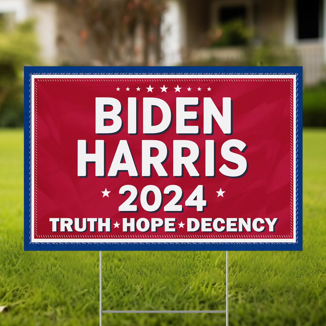 Biden Harris 2024 Sign, Biden Harris for President 2024, Truth, Hope ...
