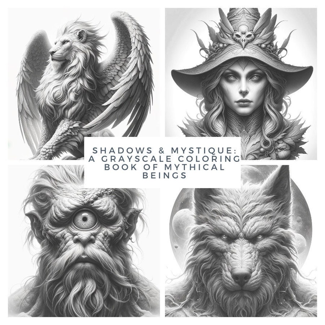 Shadows & Mystique: A Grayscale Coloring Book of Mythical Beings ...