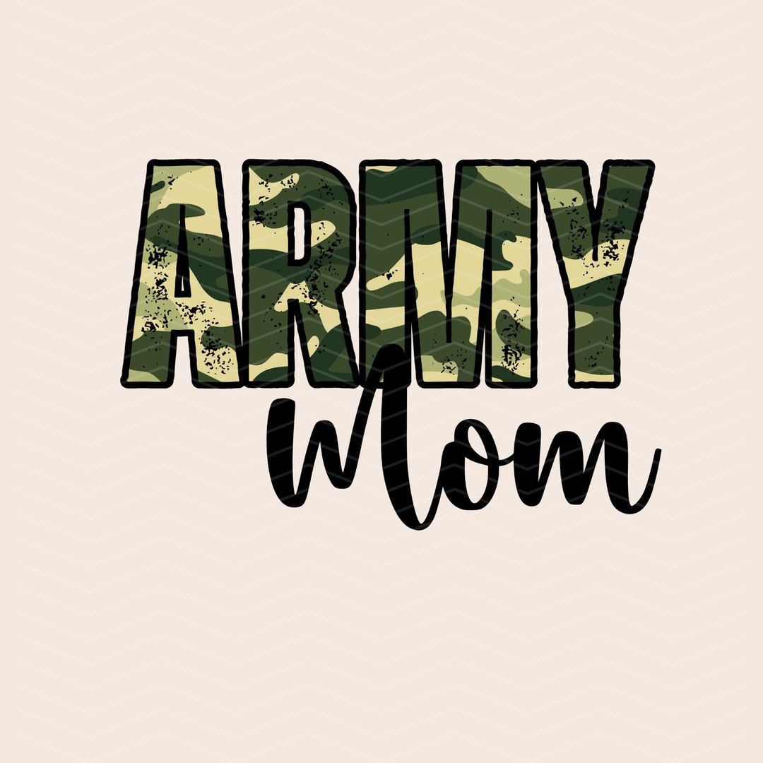 Camo Army Mom PNG for Proud Military Supporters of the U.S. Army and U ...