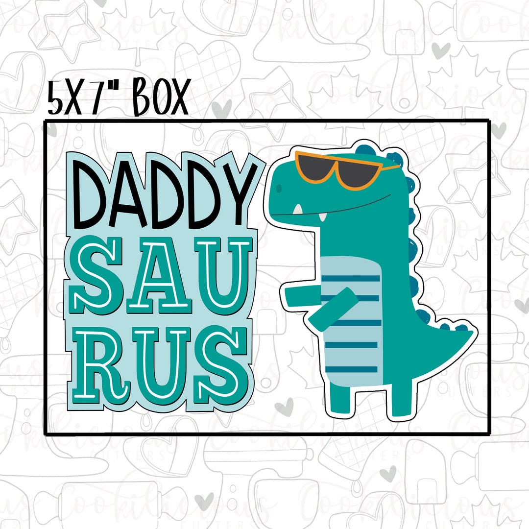 STL Daddy Saurus Dad Set | Fathers Day Cookie Cutter | Dad | Digital ...