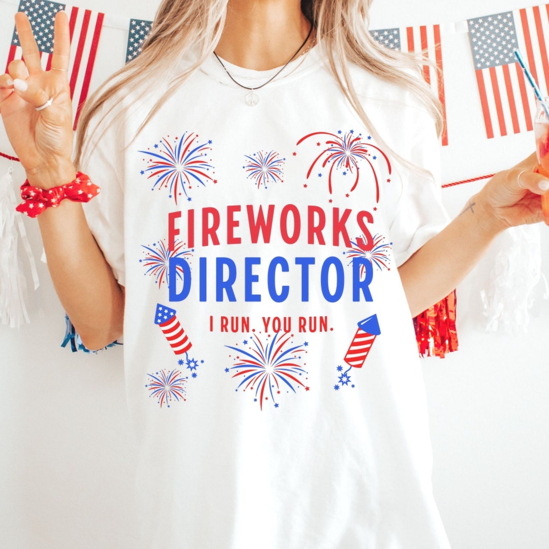 Fireworks Director Shirt | I Run You Run Shirt | Pyrotechnics Shirt ...