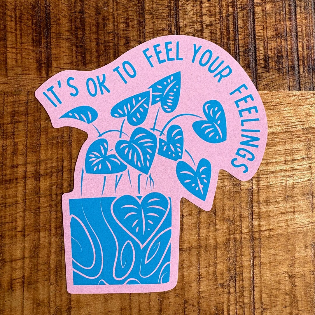 It's OK to Feel Your Feelings Sticker, Pink and Blue Plant Design ...