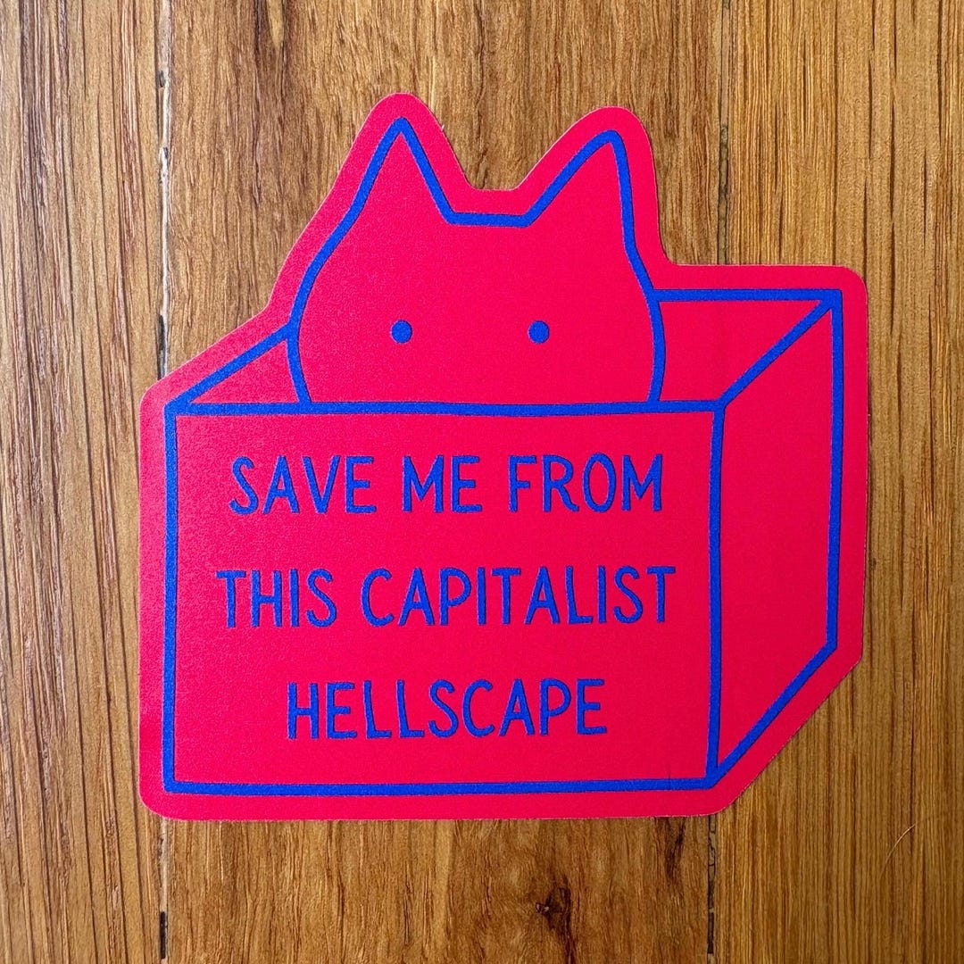 Leftist Cat in Box Sticker, ‘save Me From This Capitalist Hellscape ...