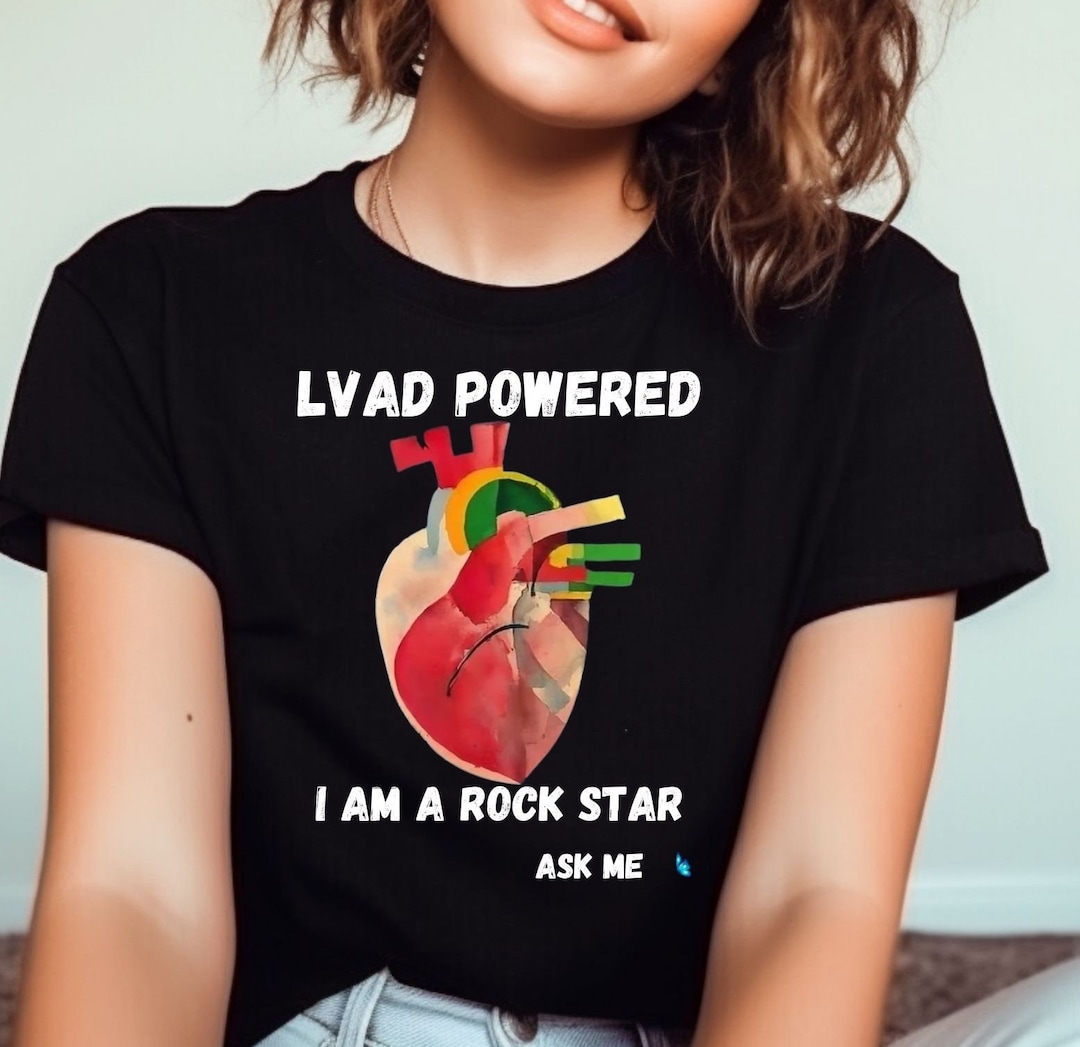 Lvad T-shirt, Proud and Strong Lvad T-shirts for the LVAD Community ...
