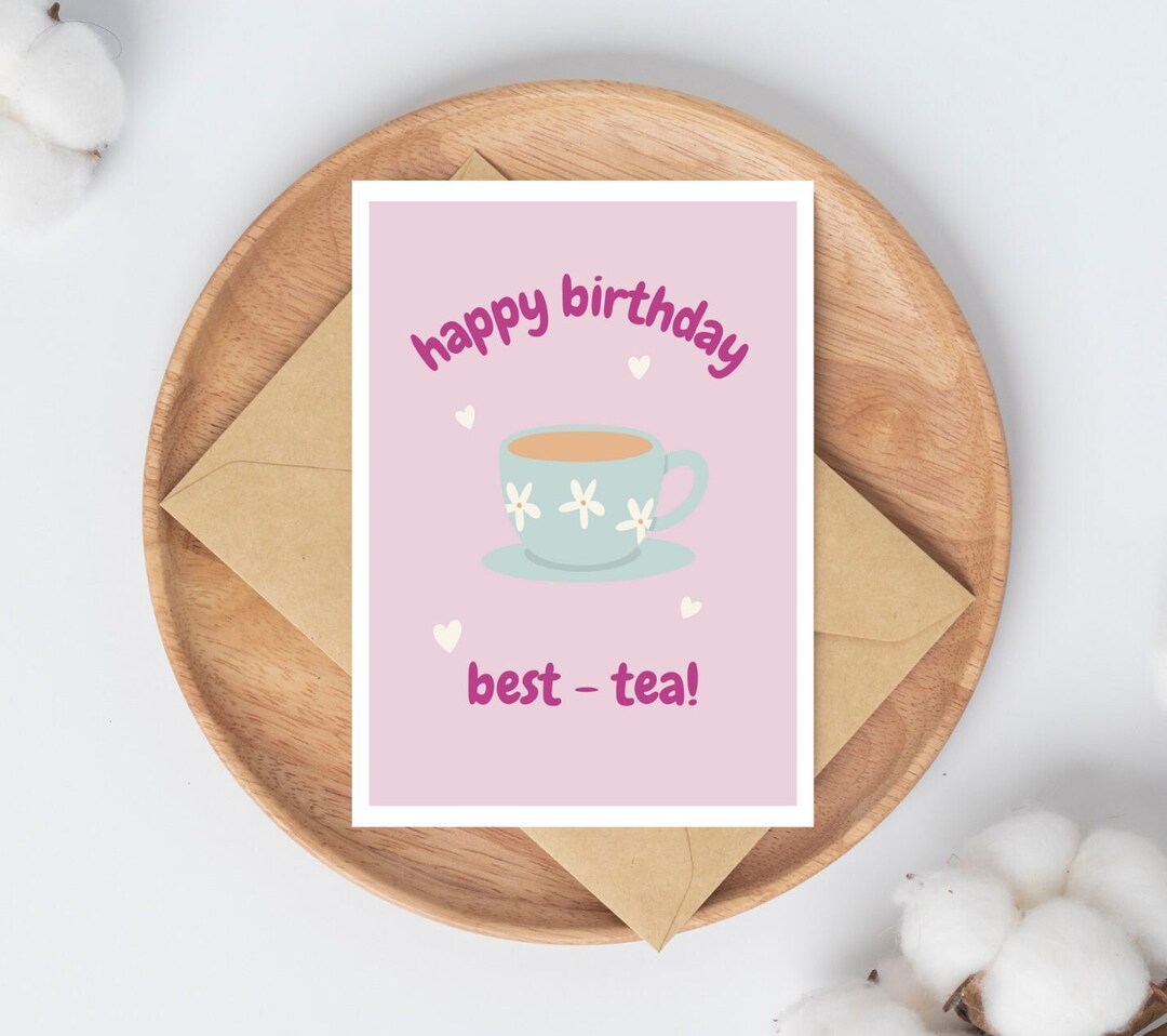Happy Birthday Best-tea Birthday Card Best Friend Birthday Card, Best ...