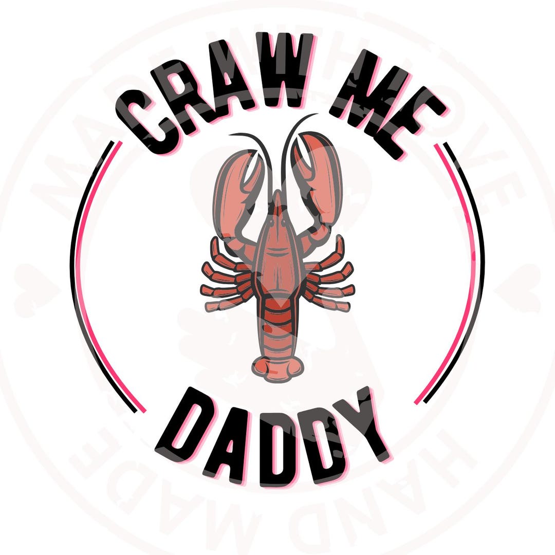 Craw Me Daddy Png - Etsy