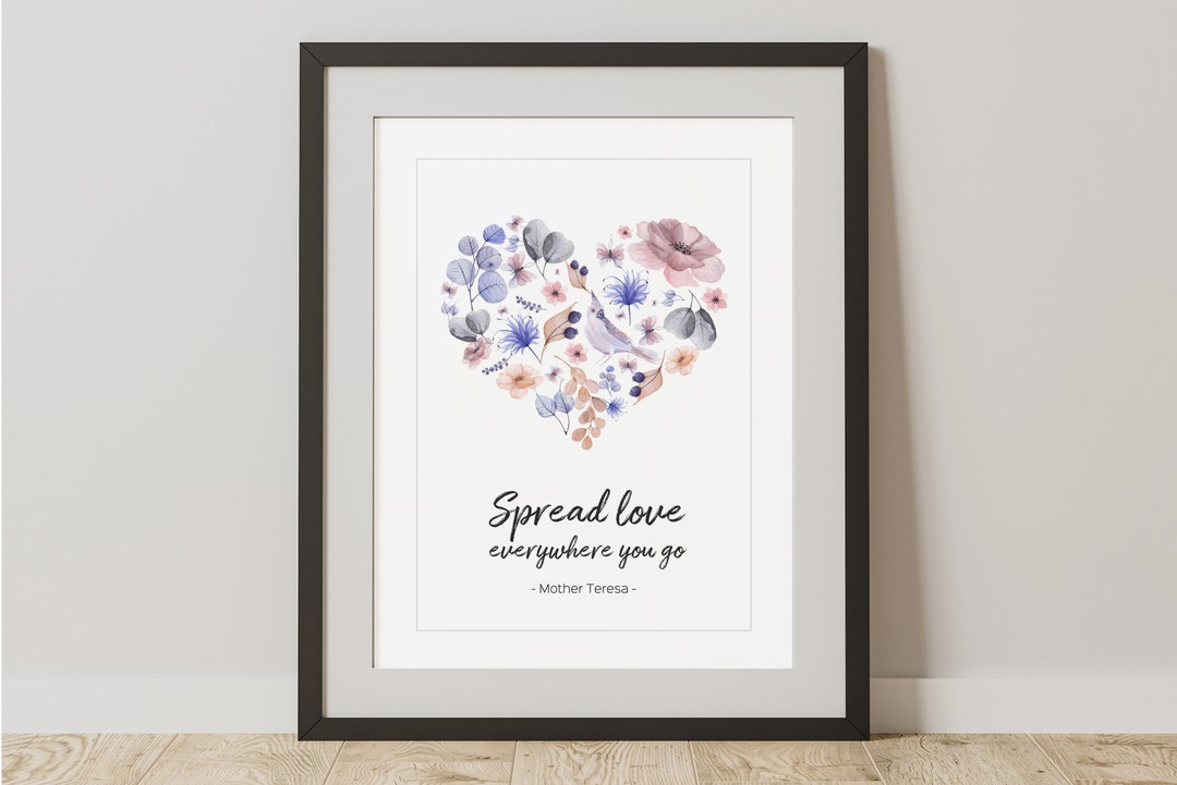 Spread Love Everywhere You Go Mother Teresa Inspirational Quote Digital ...