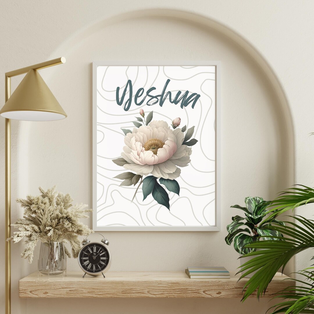 Yeshua Beautiful Flower, Digital Download JPG File Only, Wall Art Décor ...