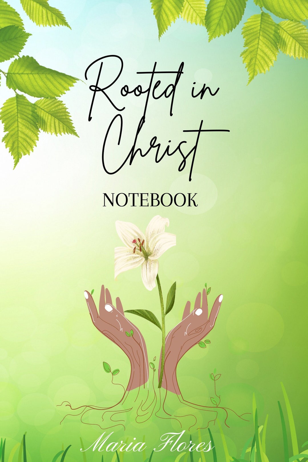 Rooted in Christ Notebook by Maria Flores, Christian Journal for ...