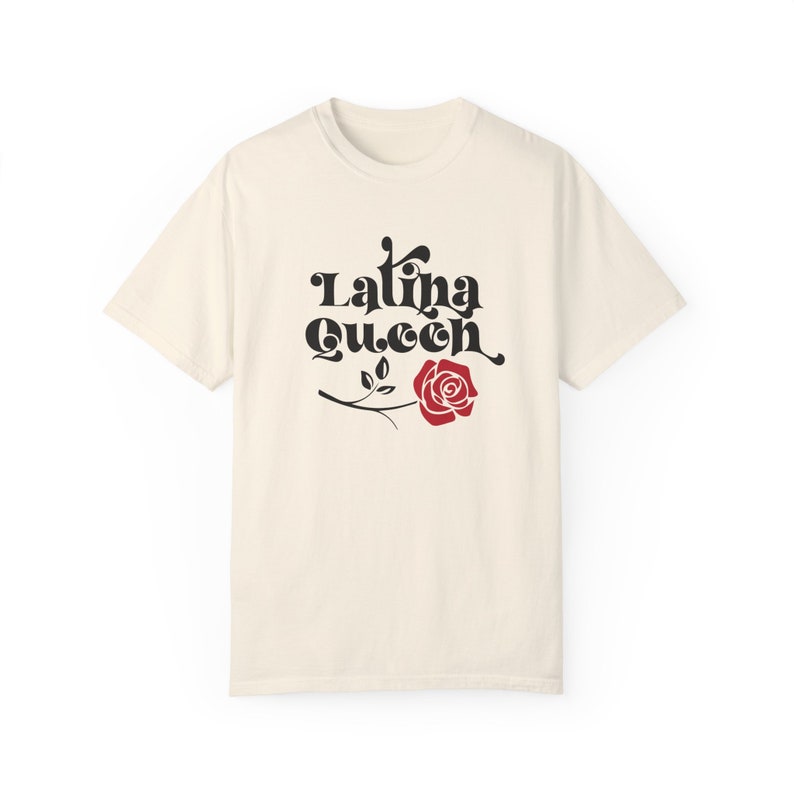 Latina Queen- Latin Queen Comfort Colors Latina Shirt Gifts for Women ...