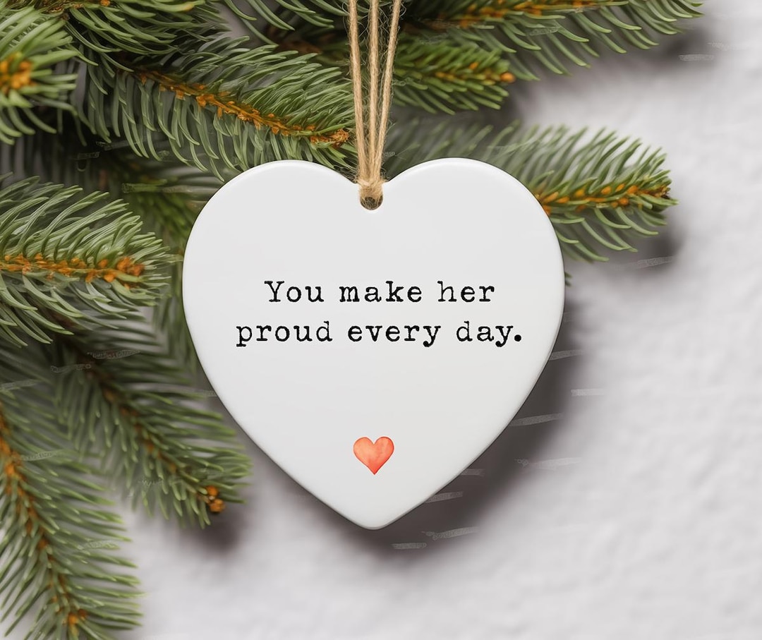 You Make Her Proud Every Day Ornament, Make Him Proud, Sympathy Gift ...