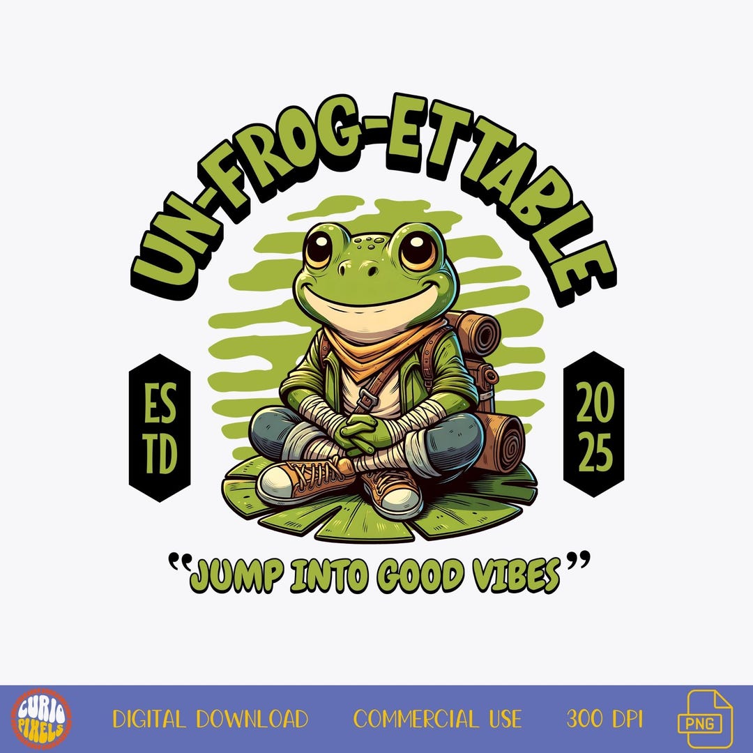 Un-frog-ettable Frog PNG – Funny Positive Quote T-shirt Design | Forest ...
