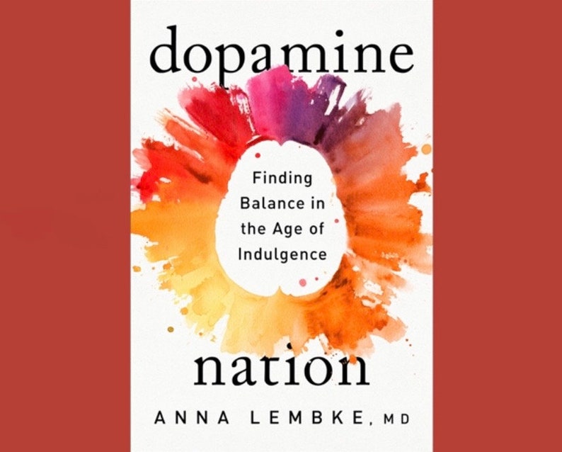Dopamine Nation: Finding Balance in the Age of Indulgence by Dr Anna ... Dopamine Nation: Finding Balance in the Age of Indulgence by Dr Anna ...