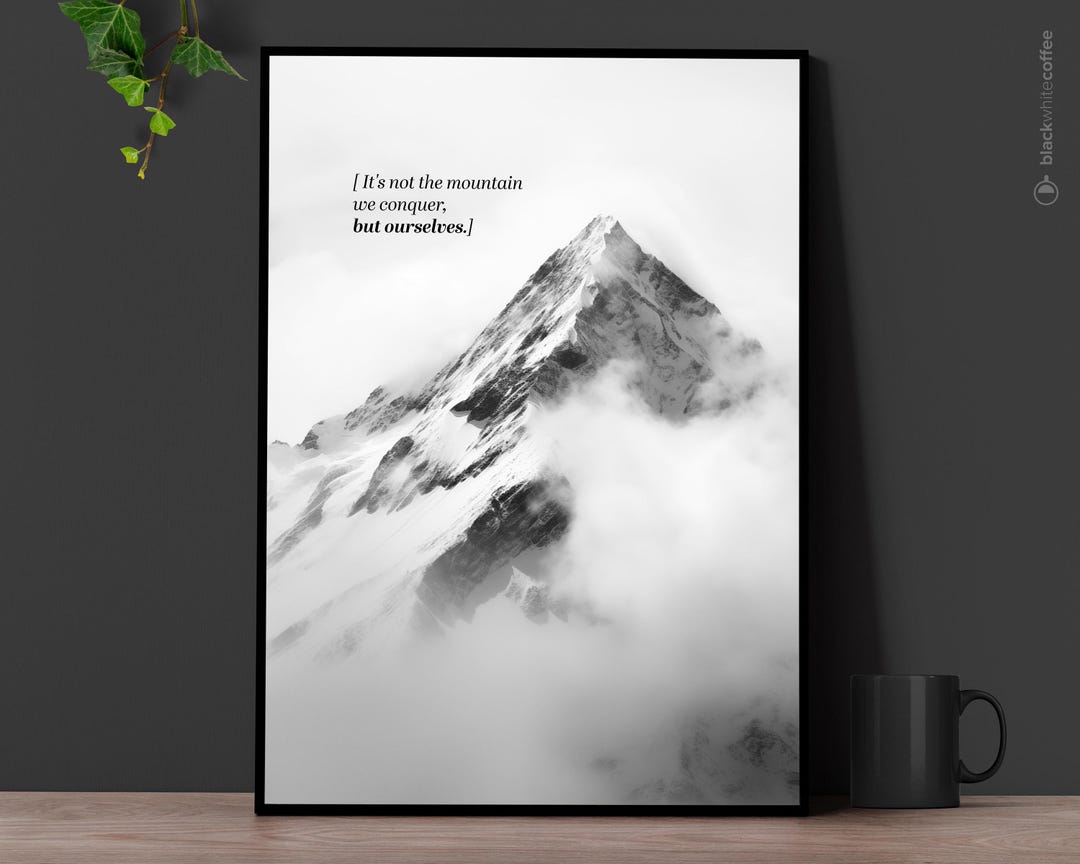 Affirmation Printable Poster. It's Not the Mountain We Conquer, but ...