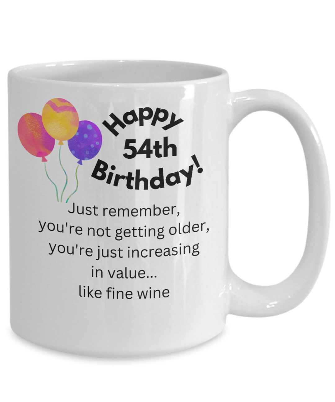 Happy 54th Birthday, Happy 54 Years Old, 54 Year Old Mug, Birthday Gift ...