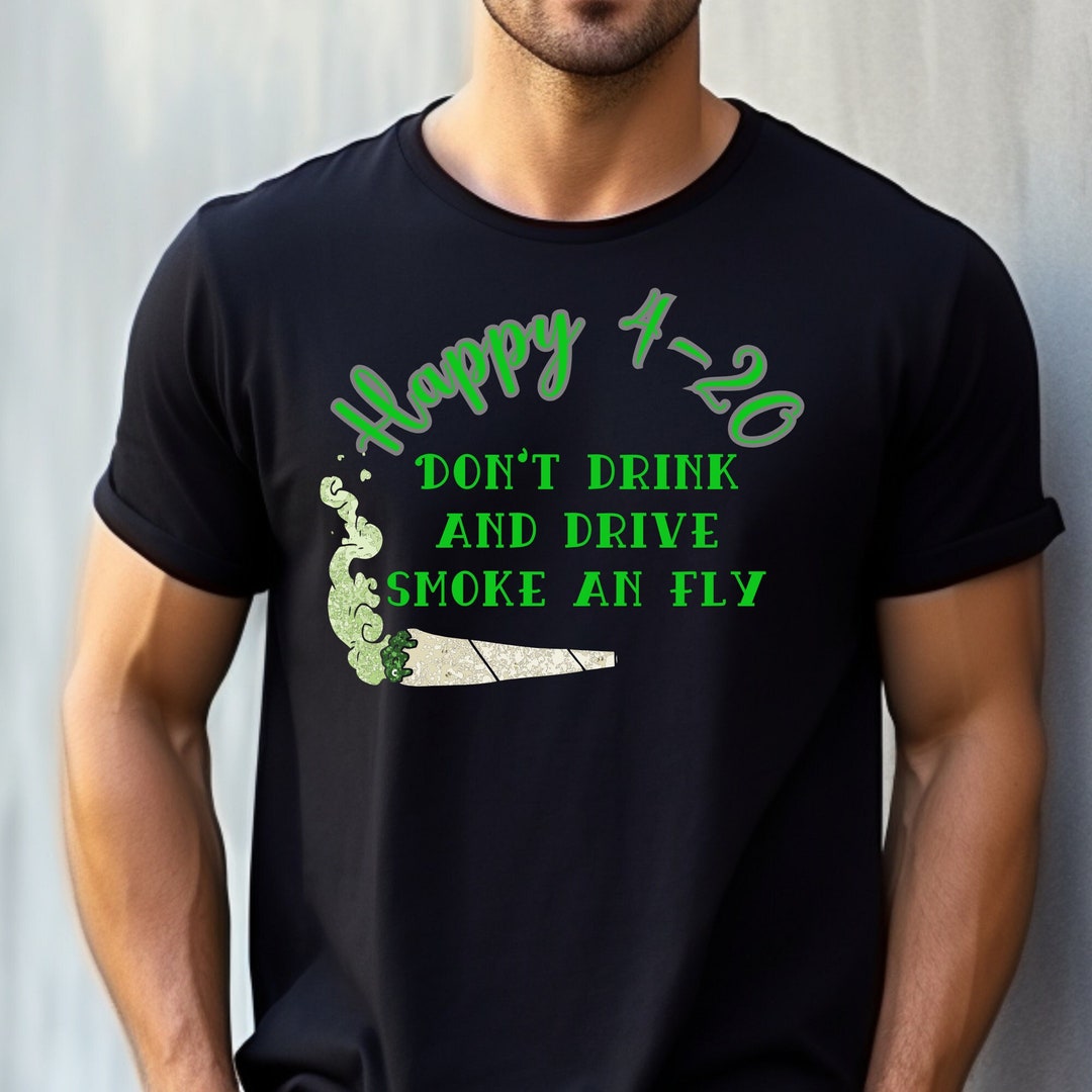 Happy 420, Cannabis Day Don't Drink and Drive, Smoke and Fly. Happy ...