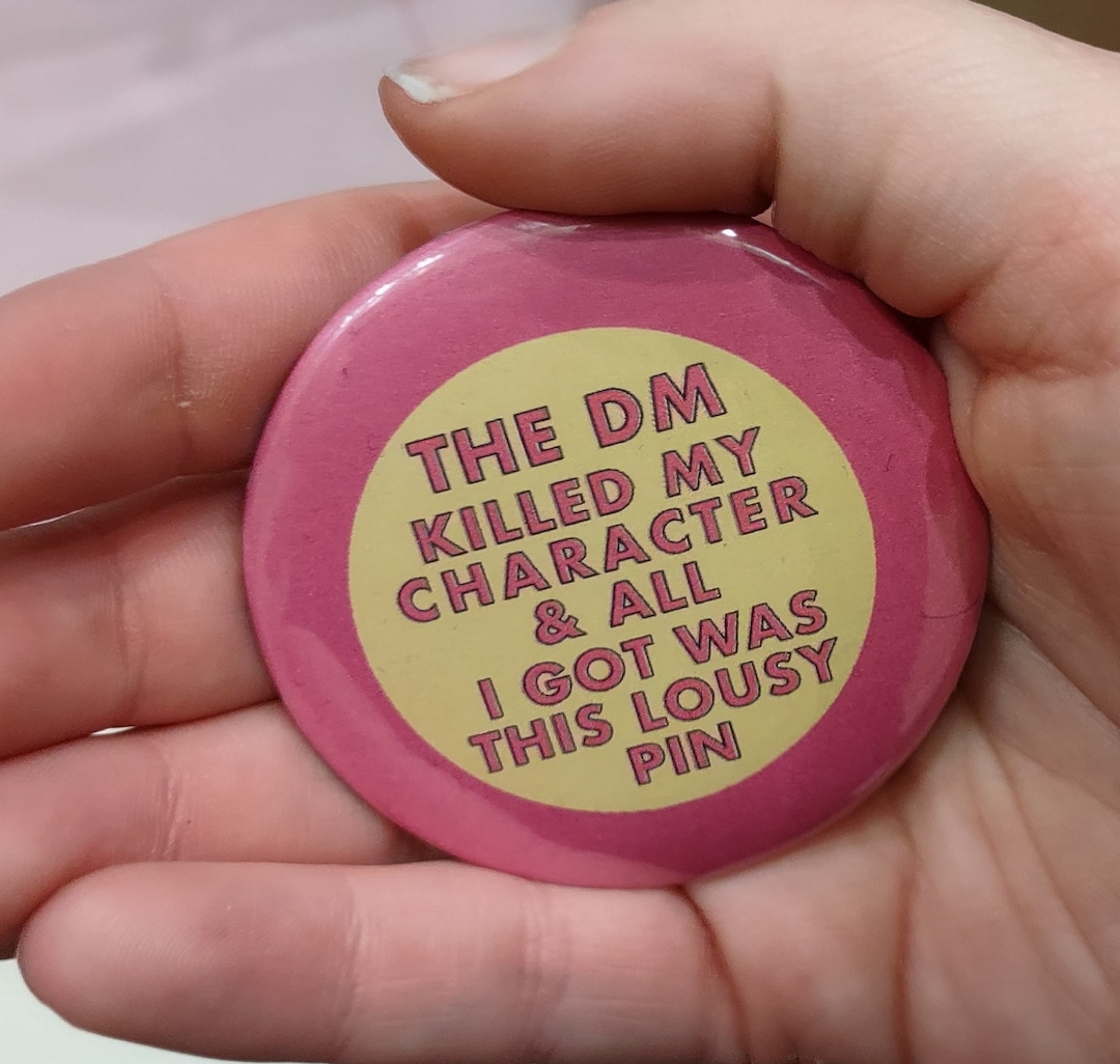 D&D Funny Pin- DM Killed Me and All I Got Was This Lousy Pin- Button ...
