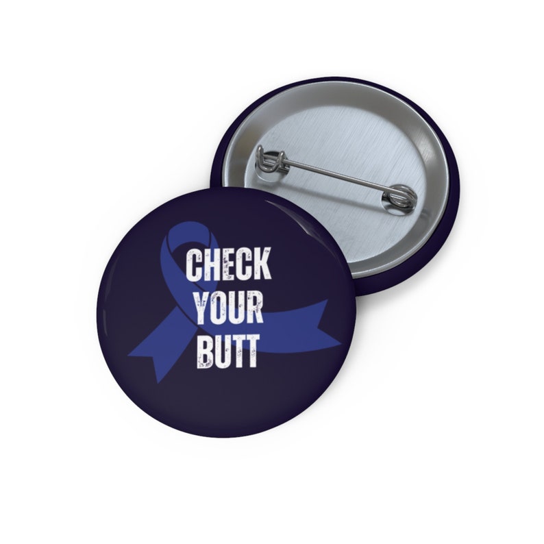 Check Your Butt Colonoscopy and Colorectal Cancer Awareness Pin Buttons ...