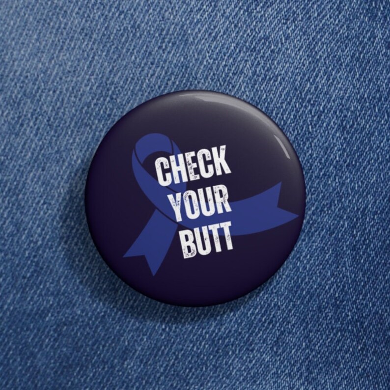 Check Your Butt Colonoscopy and Colorectal Cancer Awareness Pin Buttons ...