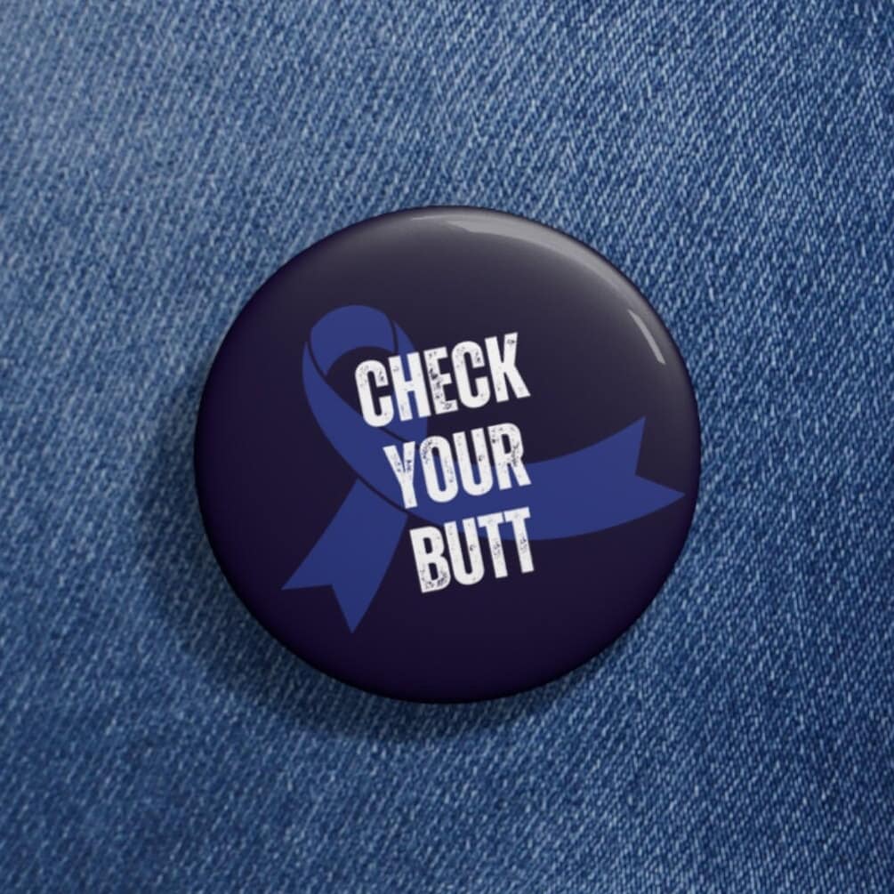 Check Your Butt Colonoscopy and Colorectal Cancer Awareness Pin Buttons ...