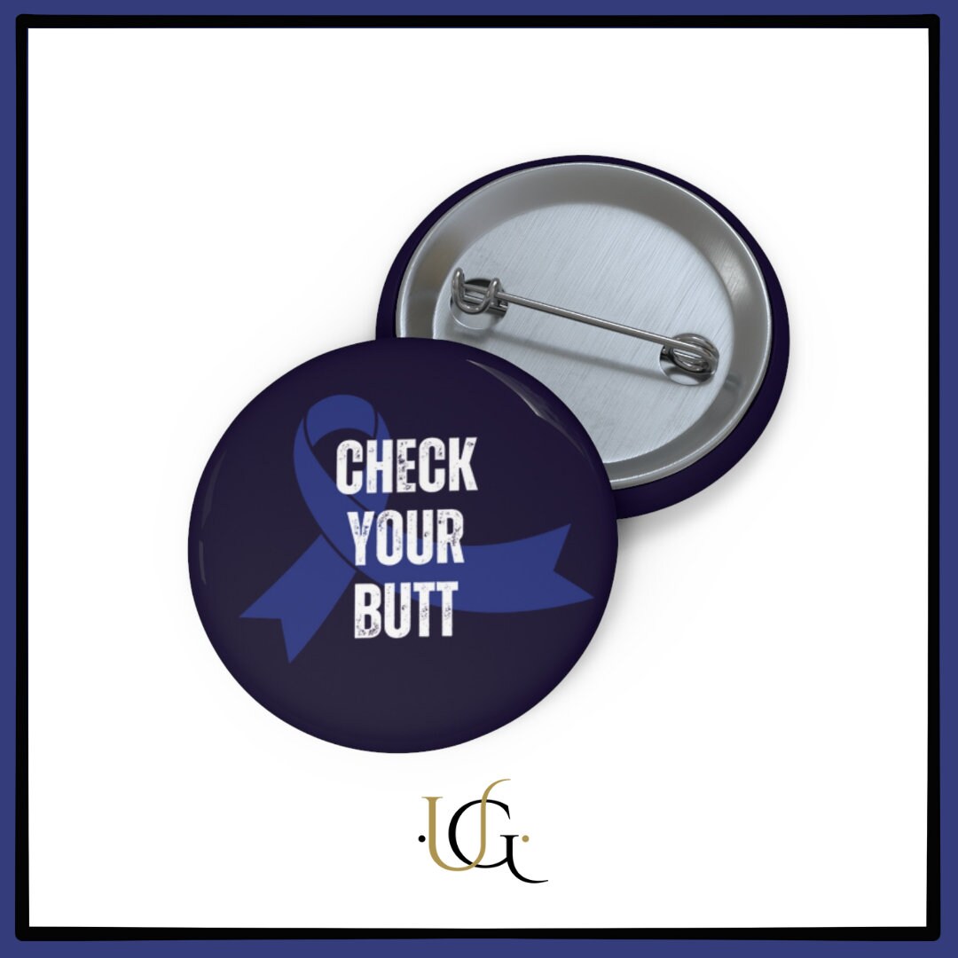 Check Your Butt Colonoscopy and Colorectal Cancer Awareness Pin Buttons ...