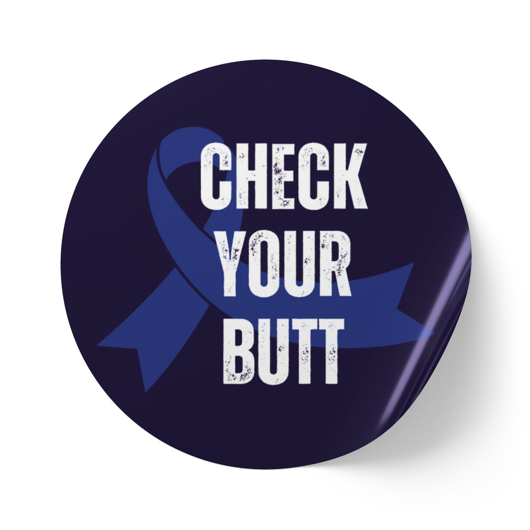 Check Your Butt Colonoscopy and Colorectal Cancer Awareness Round ...