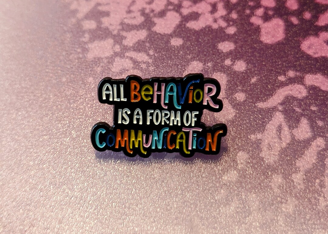 All Behavior is a Form of Communication Enamel Pin AUTISM, NEURODIVERSE ...