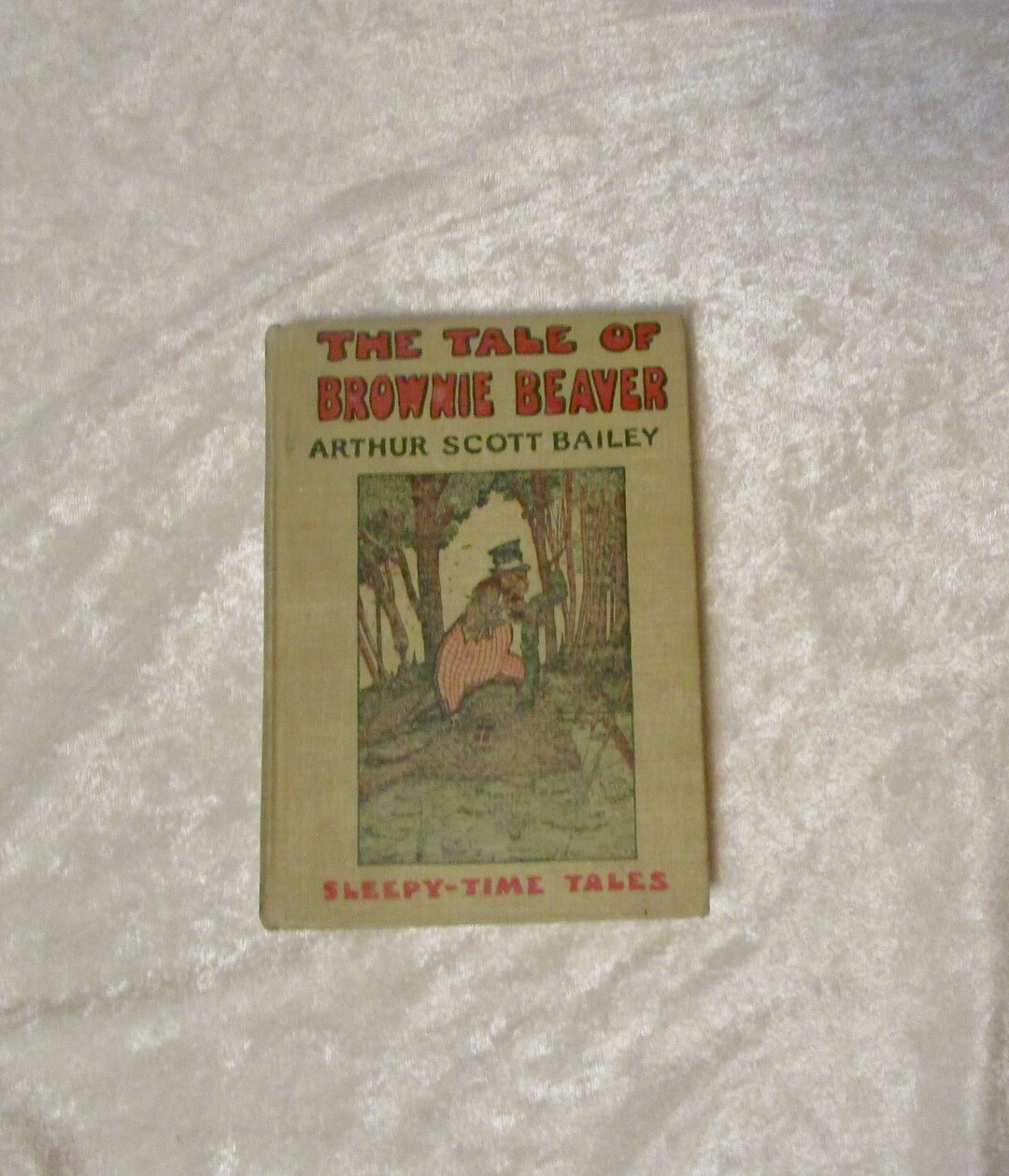 The Tale of Brownie Beaver by Arthur Scott Bailey ©1916 Sleepy Time ...
