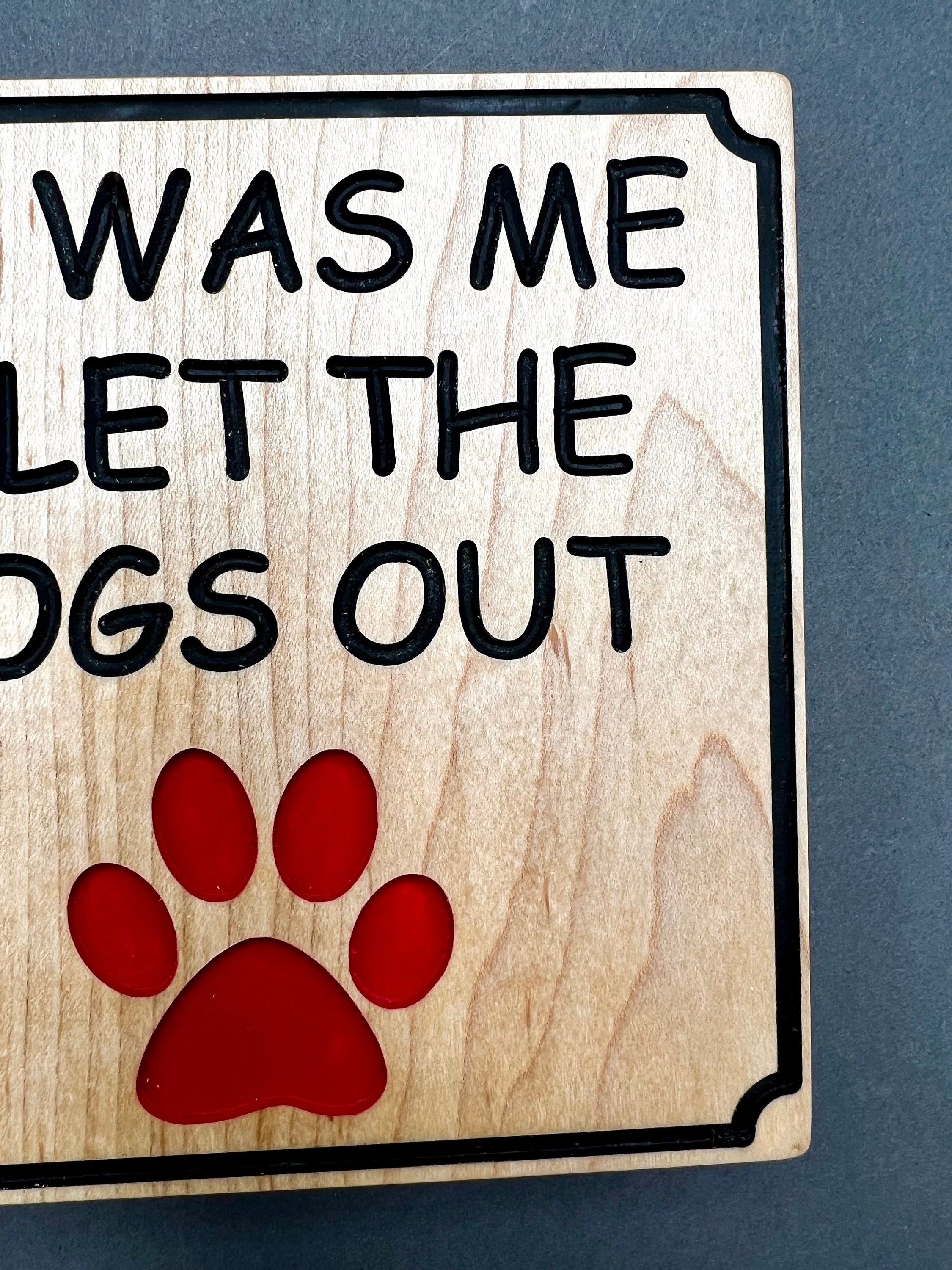 Who Let the Dogs Out Wood Sign - Etsy