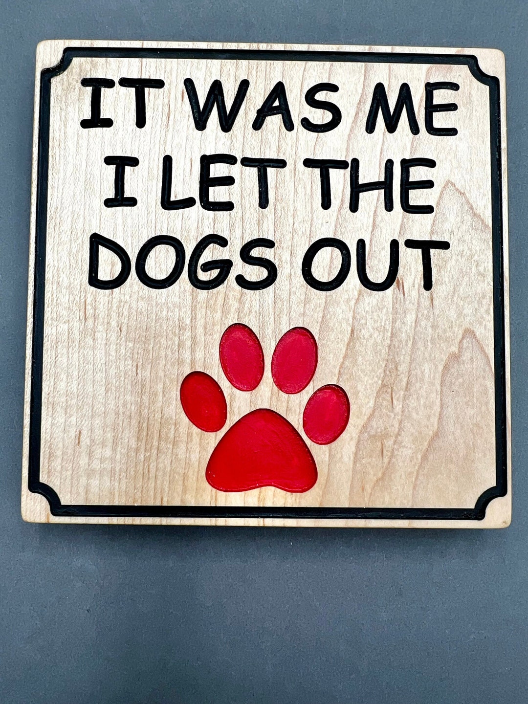 Who Let the Dogs Out Wood Sign - Etsy